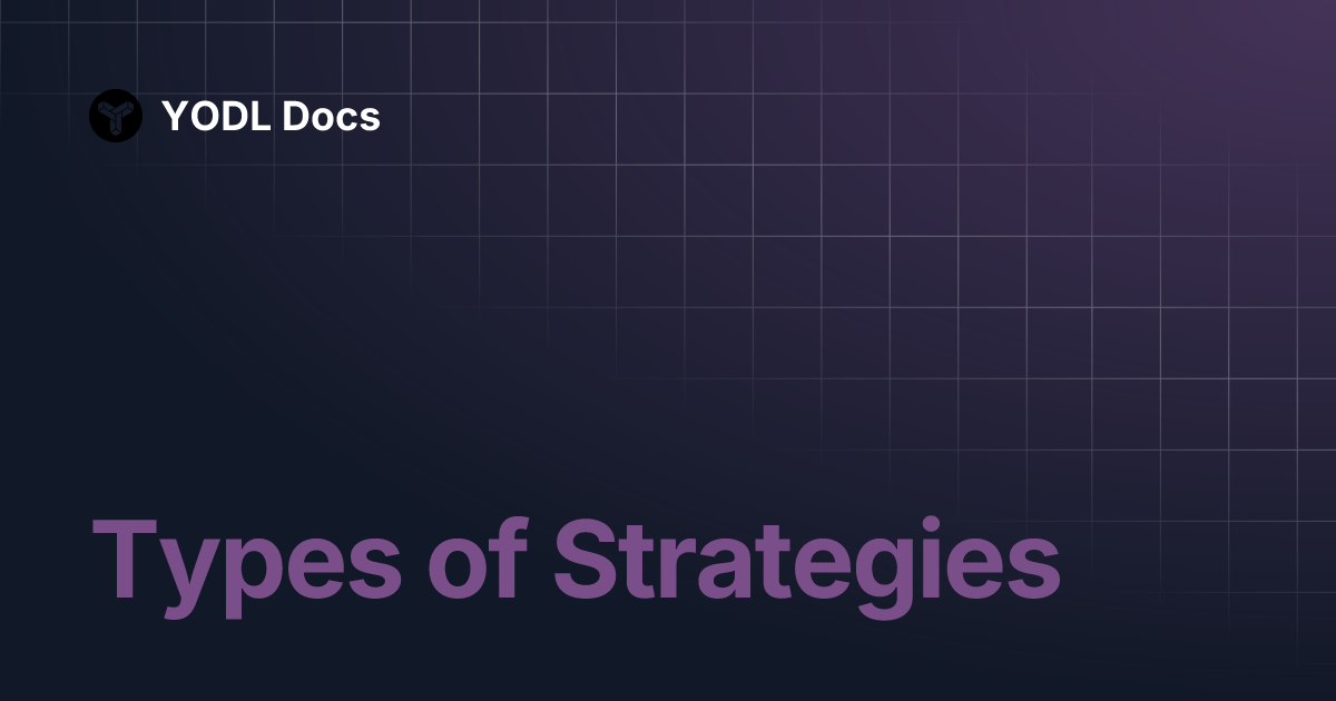 Types of Strategies | YODL Docs